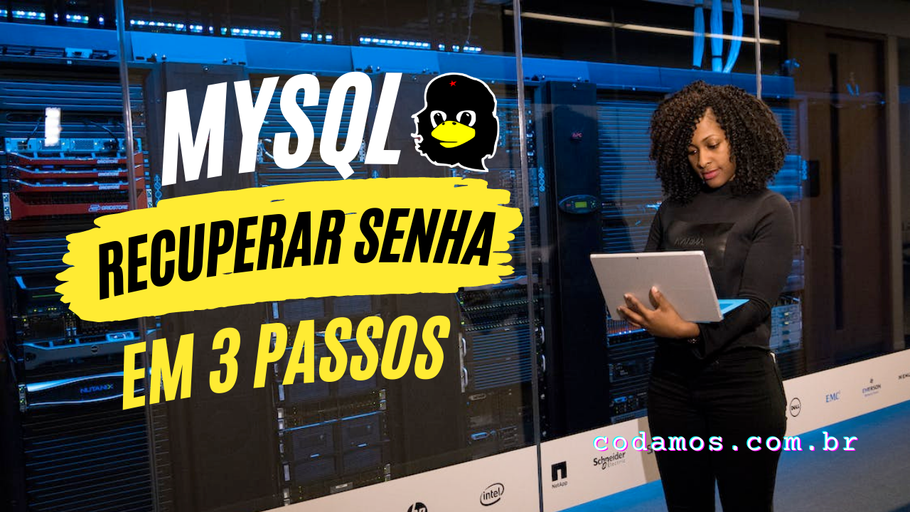Como redefinir a senha de root no MySQL e no MariaDB - codamos.com.br